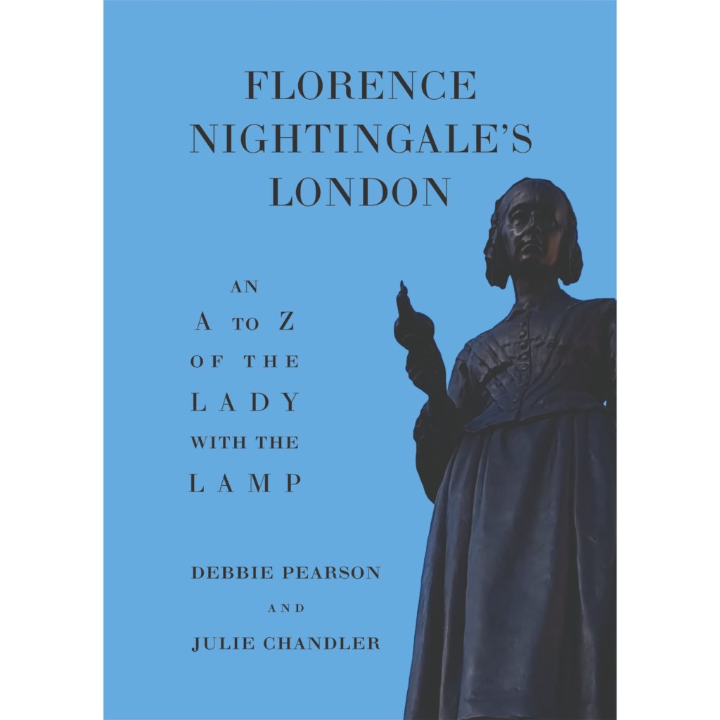 Florence Nightingale’s London: An A-Z of the Lady with the Lamp ...